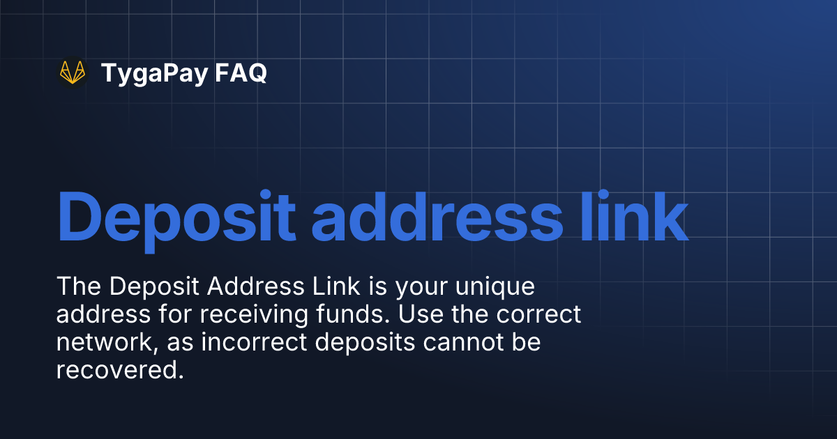 Deposit address link | TygaPay FAQ