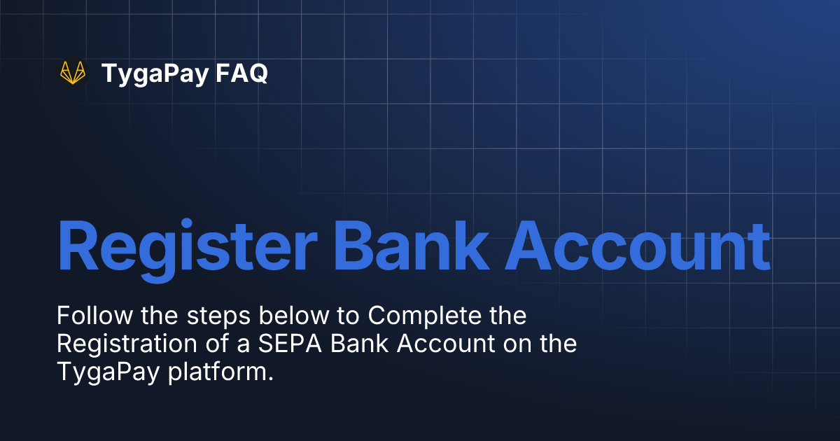 Register Bank Account | TygaPay FAQ